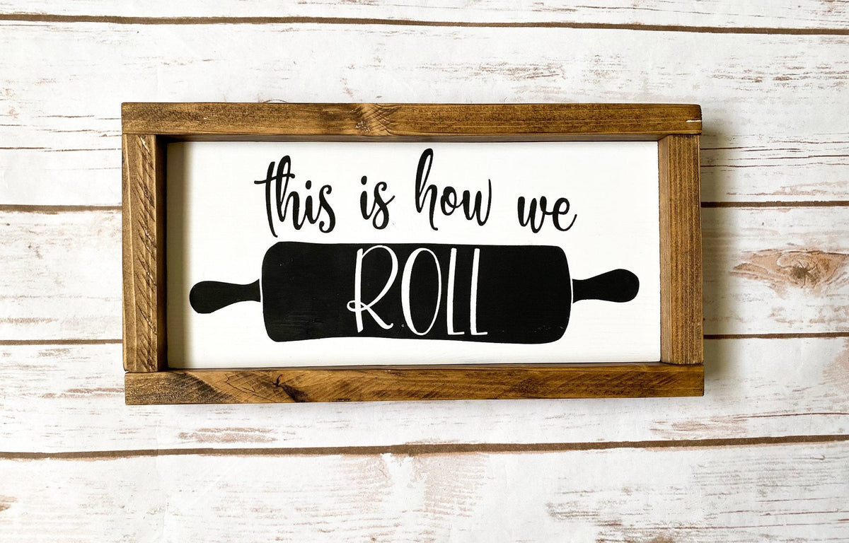 This Is How We Roll Kitchen Sign – Amber Christi Design