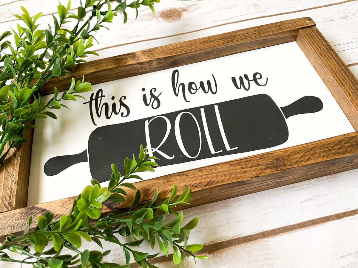This Is How We Roll Kitchen Sign – Amber Christi Design